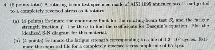 Solved 4. (8 points total) A rotating-beam test specimen | Chegg.com