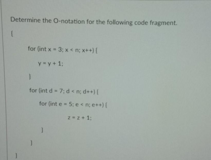 Solved Determine the O-notation for the following code | Chegg.com