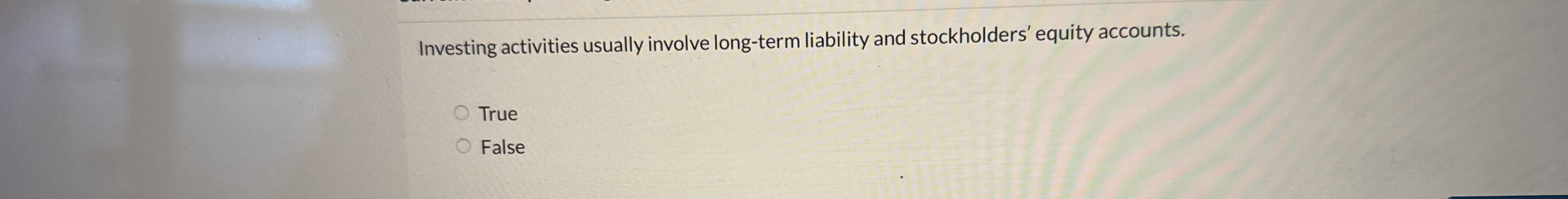 Solved Investing activities usually involve long-term | Chegg.com