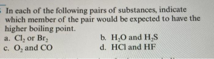 In each of the following pairs of substances, | Chegg.com