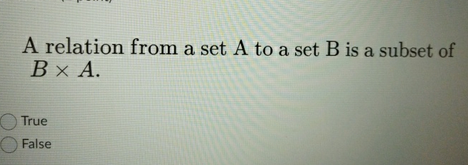 Solved A relation from a set A ﻿to a set B ﻿is a subset of | Chegg.com