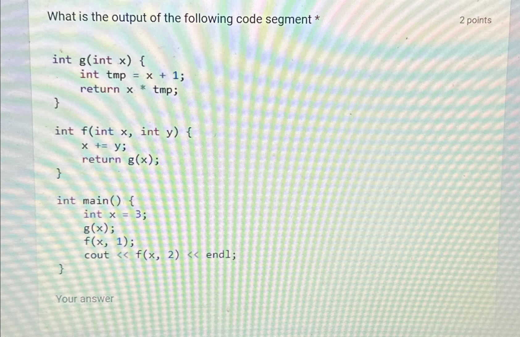 Solved What Is The Output Of The Following Code Segment 2