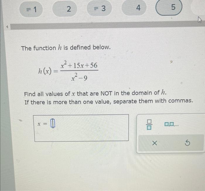 Solved The function h is defined below. h(x)=x2−9x2+15x+56 | Chegg.com