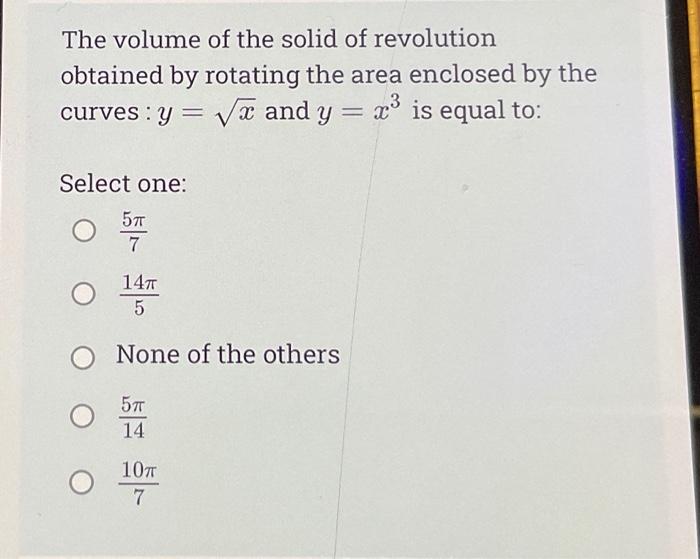 Solved The volume of the solid of revolution obtained by | Chegg.com