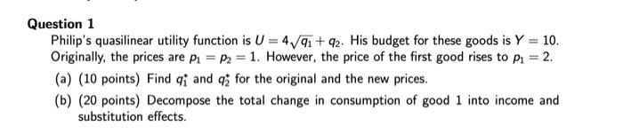 Solved Question 1 Philip's quasilinear utility function is | Chegg.com