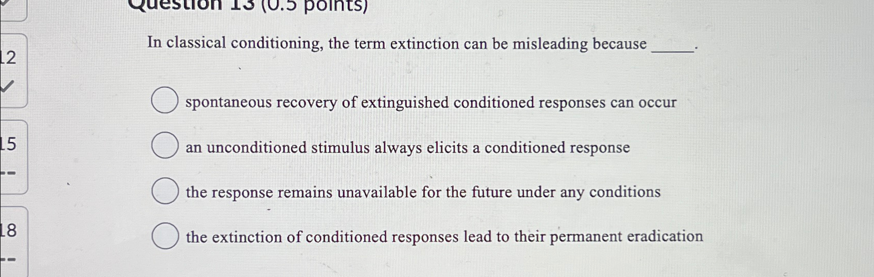 Solved In classical conditioning, the term extinction can be | Chegg.com