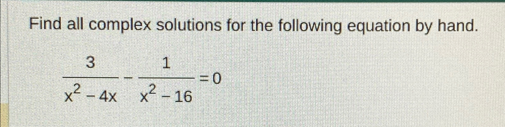 Solved Find all complex solutions for the following equation | Chegg.com