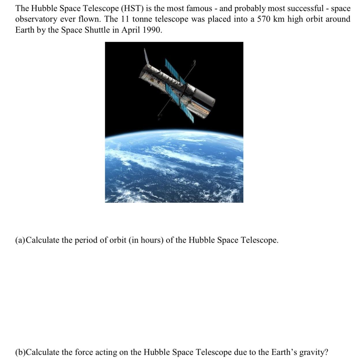 Solved The Hubble Space Telescope (HST) ﻿is the most famous | Chegg.com