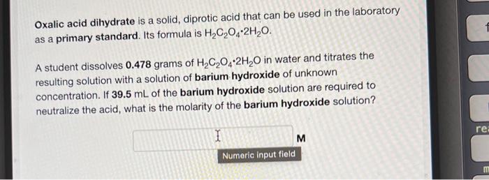 Solved Oxalic acid dihydrate is a solid, diprotic acid that | Chegg.com