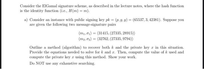 Solved Consider the ElGamal signature scheme, as described | Chegg.com