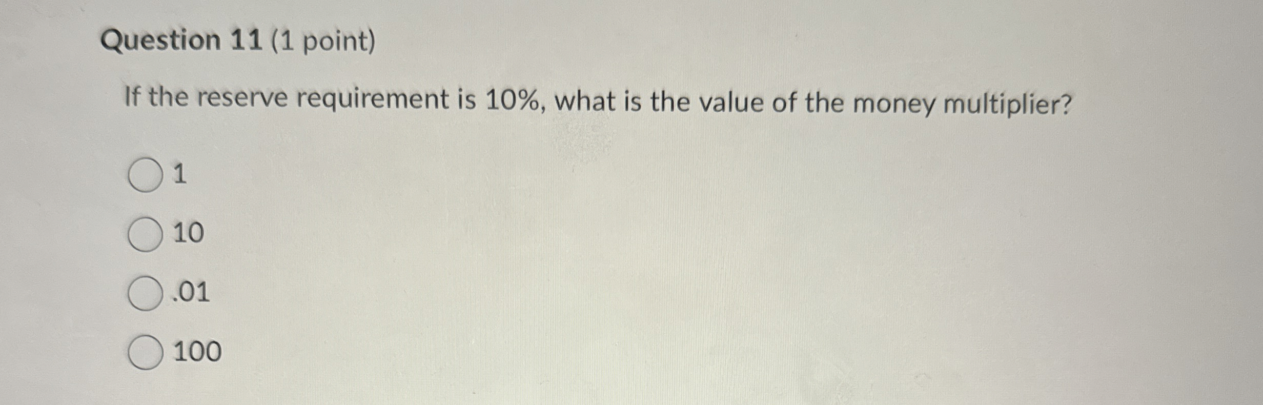Solved Question 11 (1 ﻿point)If the reserve requirement is | Chegg.com