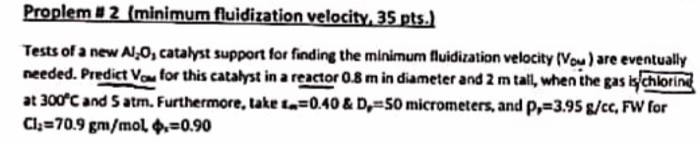 Solved Proplem 12 {minimum fluidization velocity, 35 pts.) | Chegg.com