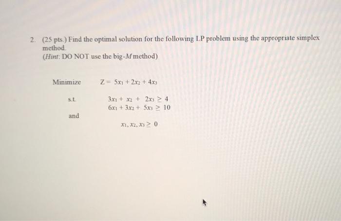 Solved 2. (25 pts) Find the optimal solution for the | Chegg.com