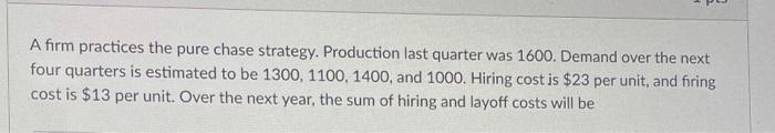 Solved A firm practices the pure chase strategy. Production | Chegg.com
