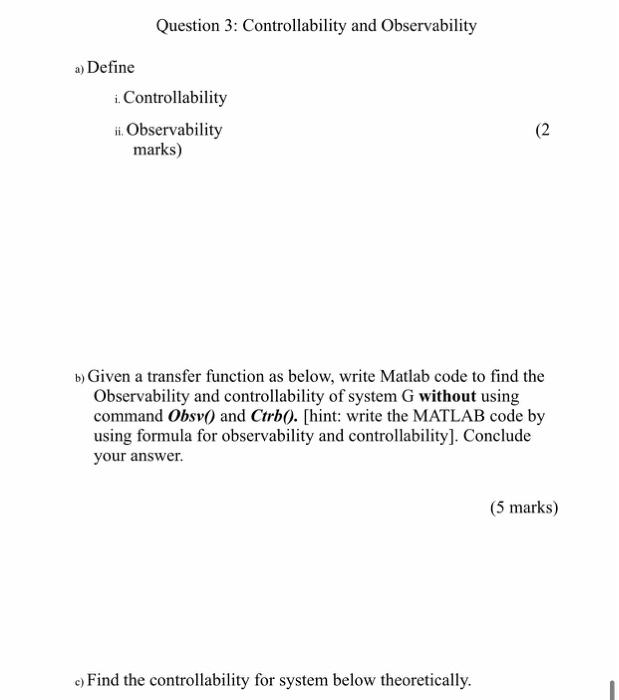 Solved Question 3: Controllability and Observability a) | Chegg.com Solved Question 3: Controllability and Observability a) | Chegg.com