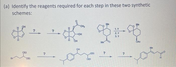 Solved a) Identify the reagents required for each step in | Chegg.com