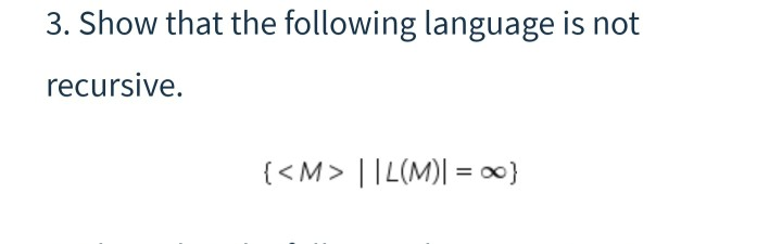 Solved 3. Show that the following language is not recursive. | Chegg.com