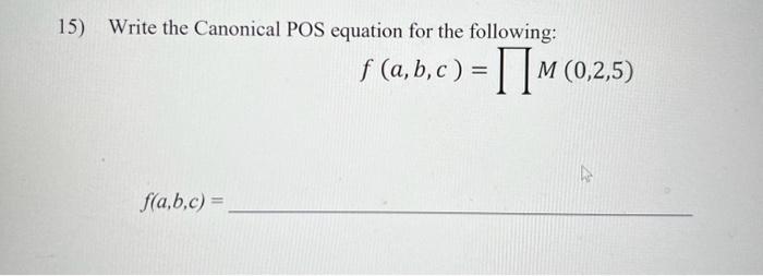 Solved 15) Write the Canonical POS equation for the | Chegg.com