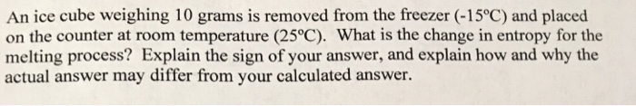 Solved An ice cube weighing 10 grams is removed from the | Chegg.com