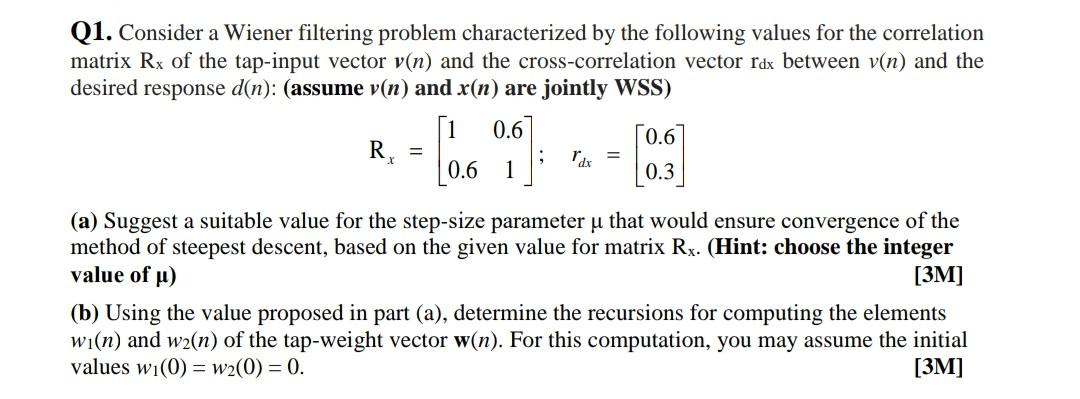 Solved Q1. Consider a Wiener filtering problem characterized | Chegg.com