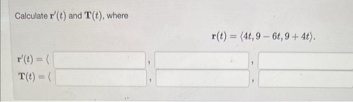 Solved Calculate r′(t) and T(t), where | Chegg.com