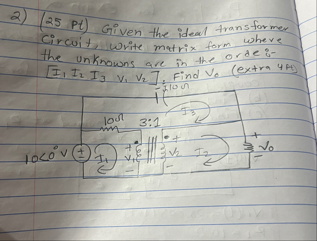 Solved (25pt) ﻿Given the ideal transformer circuit, write | Chegg.com