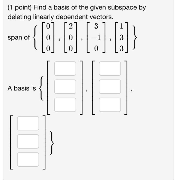 Solved ( 1 point) Find a basis of the given subspace by | Chegg.com