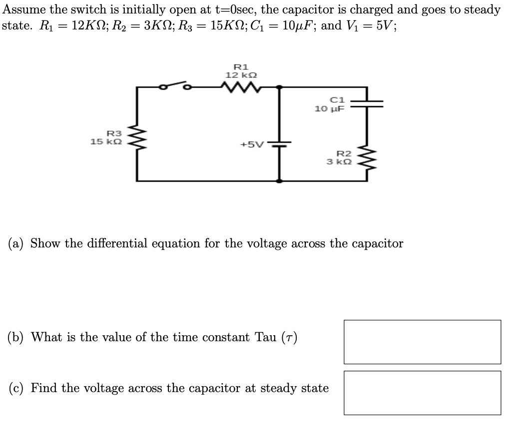 Solved Assume the switch is initially open at t=0sec, ﻿the | Chegg.com