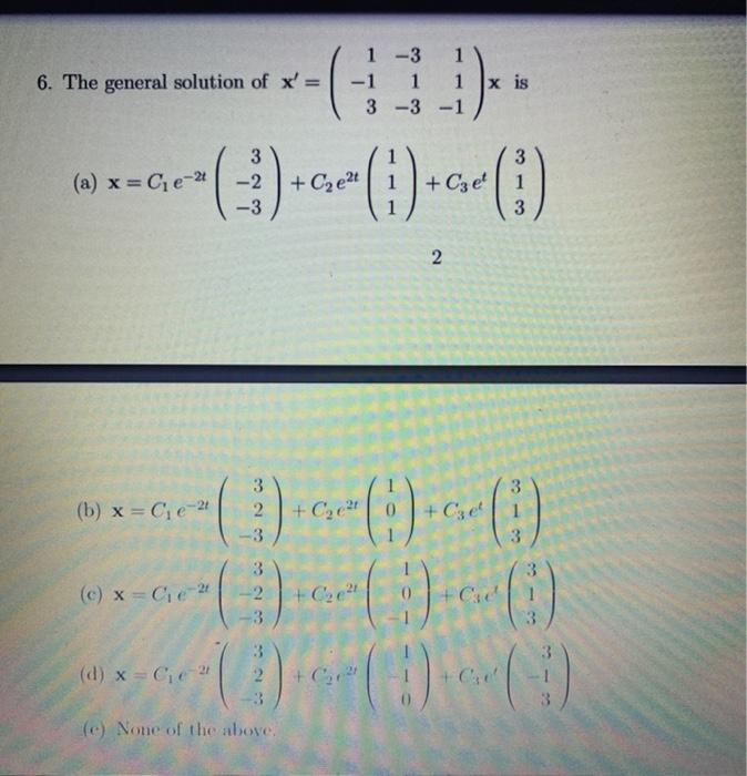 Solved 6. The general solution of x' = 1-3 1 -1 1 3 -3 -1 x | Chegg.com