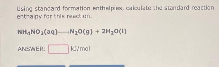 Solved Using standard formation enthalpies, calculate the | Chegg.com