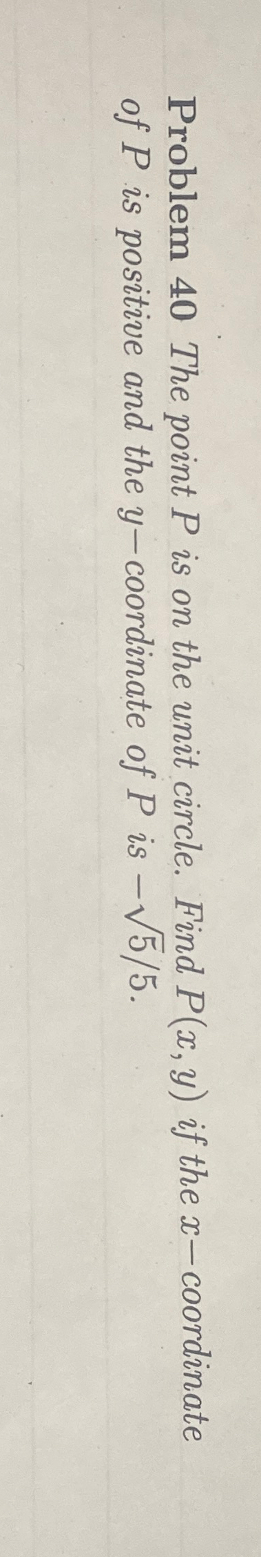 Solved Problem 40 ﻿The point P ﻿is on the unit circle. Find | Chegg.com