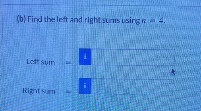 Solved Use the expressions for left and right sums and the | Chegg.com