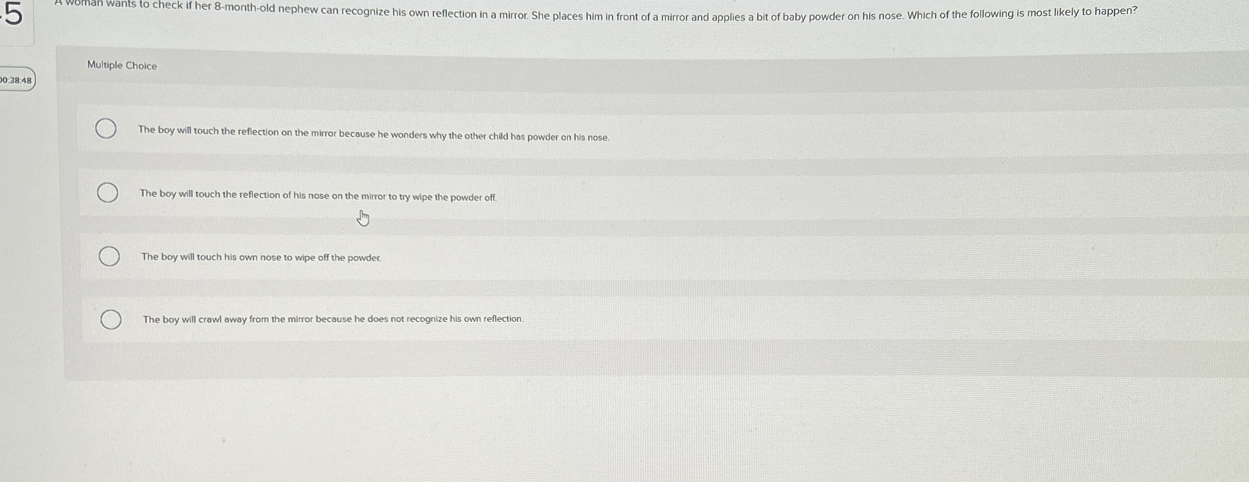 Solved Multiple ChoiceThe boy will touch the reflection on | Chegg.com