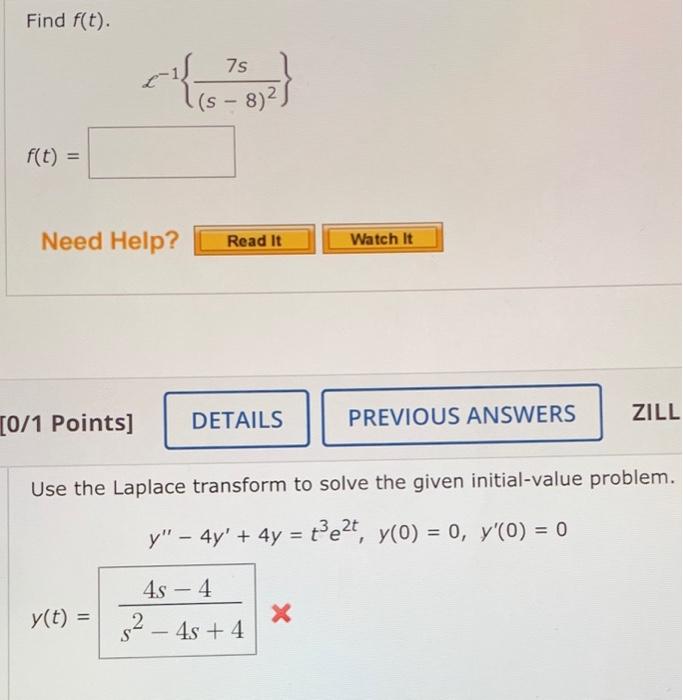 Solved Find f(t). L−1{(s−8)27s} f(t)= 0/1 Points] Use the | Chegg.com