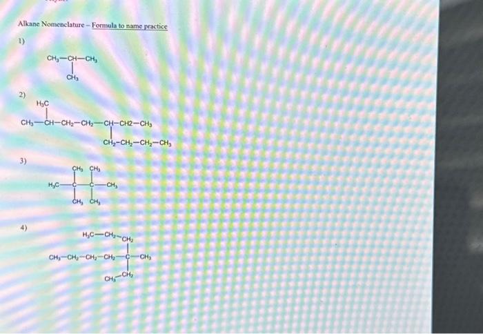 Alkane Nomenclature - Formula to name practice 1) 3) | Chegg.com