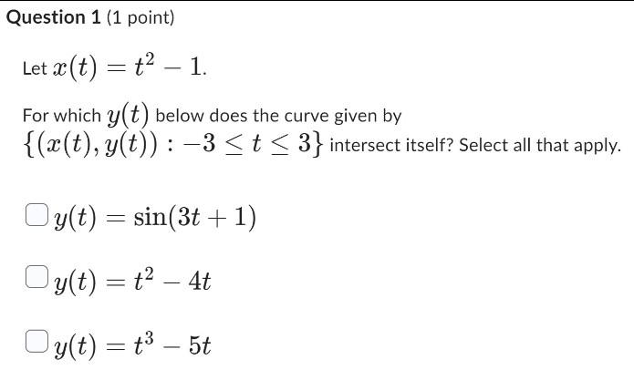Solved Let x(t)=t2−1. For which y(t) below does the curve | Chegg.com