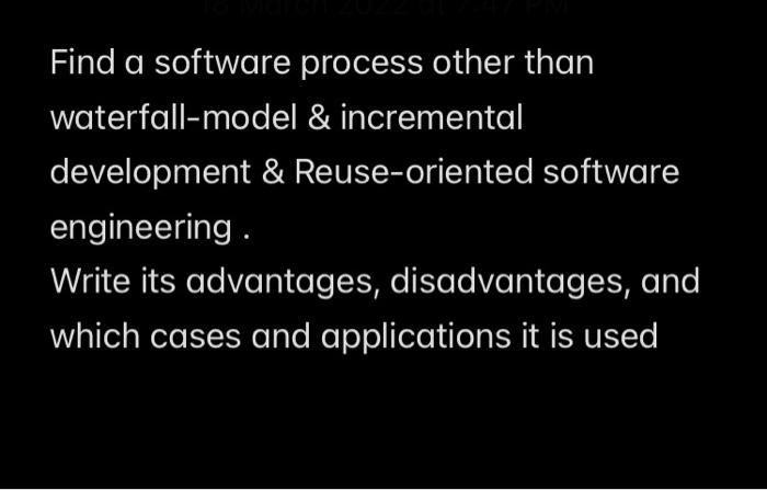 Solved Find a software process other than waterfall-model & | Chegg.com