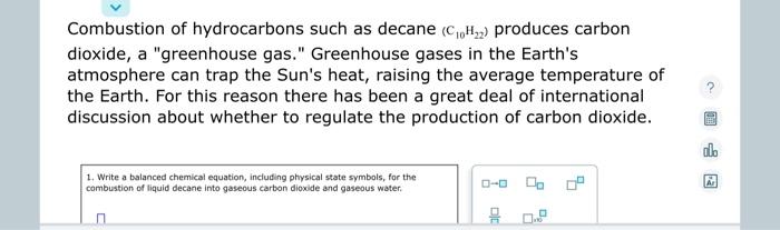 Solved Combustion of hydrocarbons such as decane (C10H22) | Chegg.com