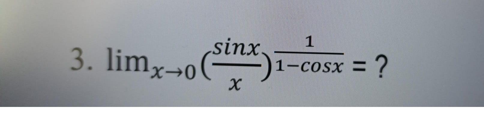 Solved limx→0(sinxx)11-cosx= ? | Chegg.com