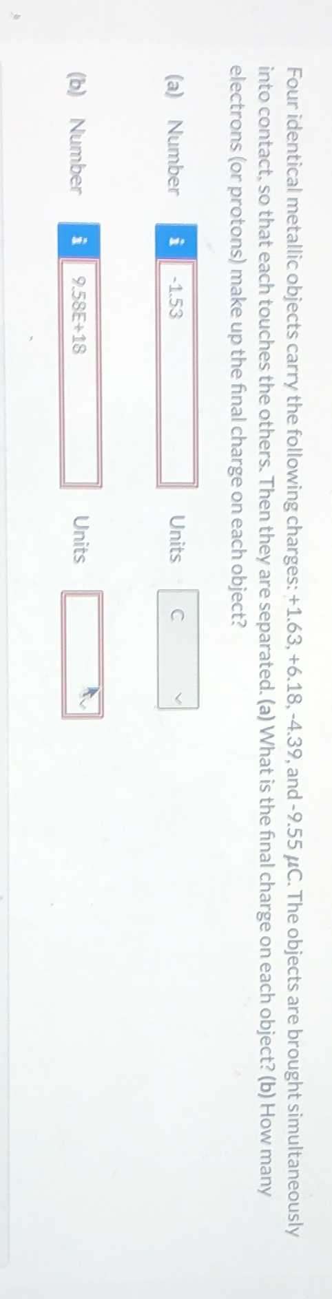 Solved Four identical metallic objects carry the following | Chegg.com