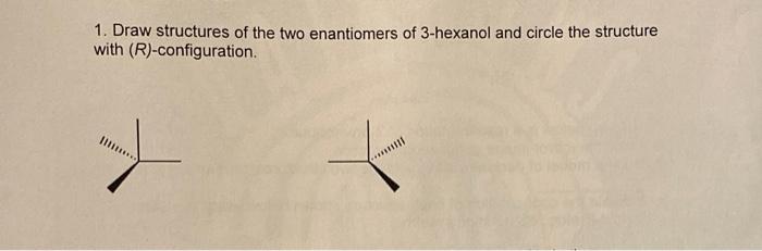 Solved 1. Draw structures of the two enantiomers of | Chegg.com