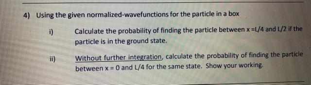 Solved 4) Using the given normalized-wavefunctions for the | Chegg.com
