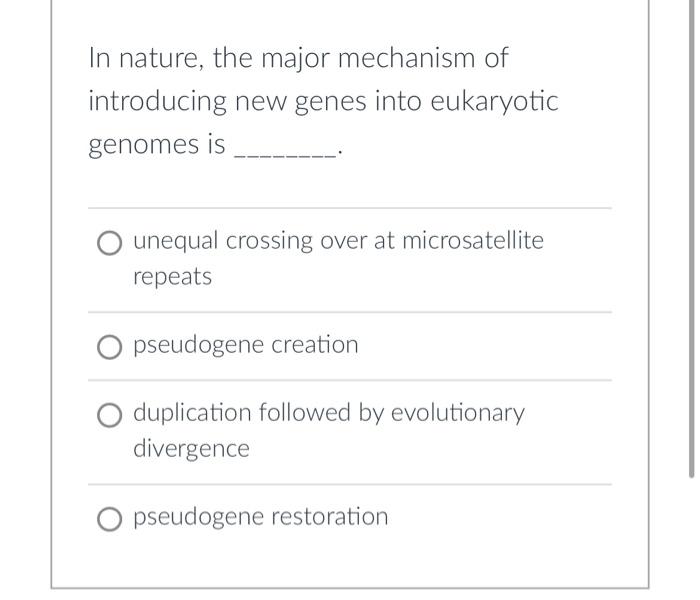 Solved In nature, the major mechanism of introducing new | Chegg.com