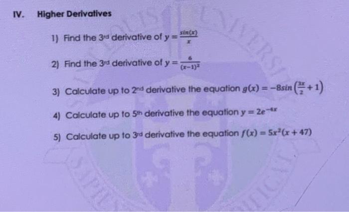 Solved IV. Higher Derivatives 1) Find the 3d derivative of y | Chegg.com