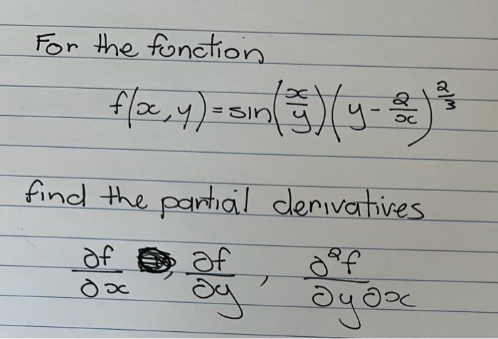Solved For the function f(x,y)=sin(yx)(y−x2)32 find the | Chegg.com
