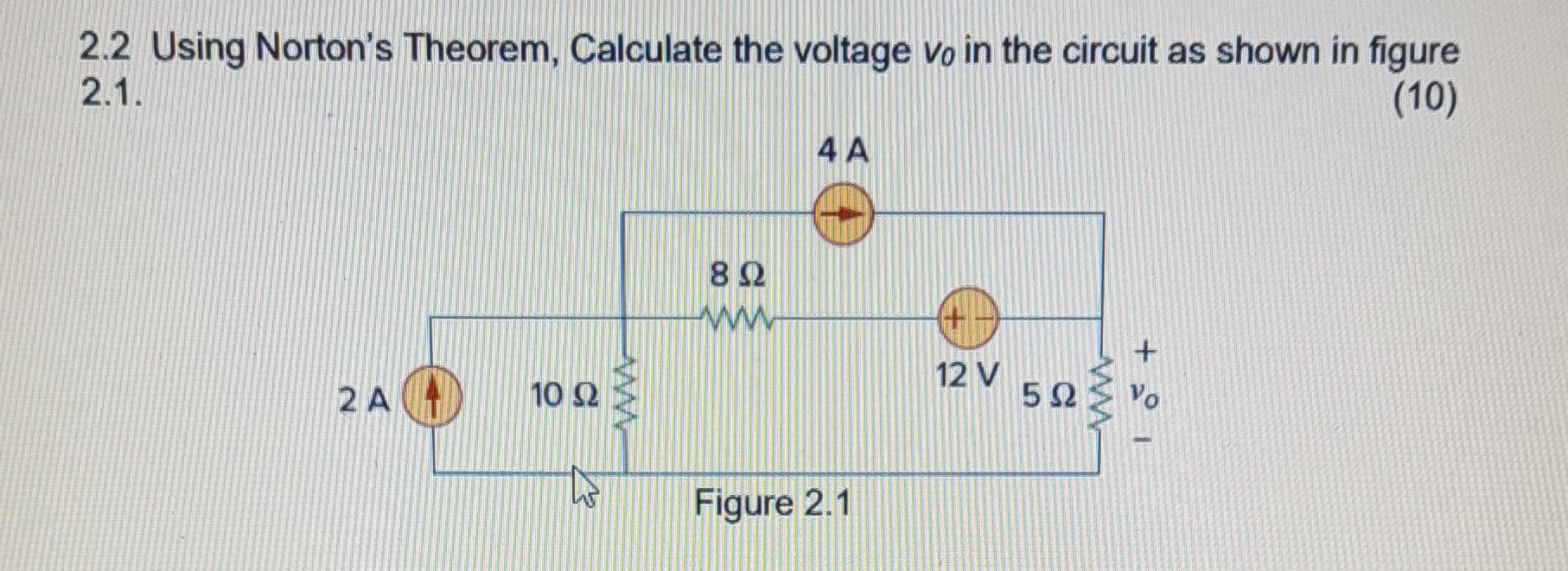Solved 2.2 Using Norton's Theorem, Calculate the voltage vo | Chegg.com