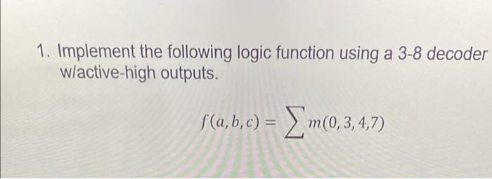 Solved 1. Implement the following logic function using a 3-8 | Chegg.com