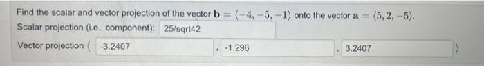 Solved Find the scalar and vector projection of the vector | Chegg.com