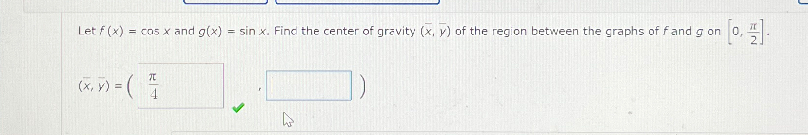 Solved Let f(x)=cosx ﻿and g(x)=sinx. ﻿Find the center of | Chegg.com