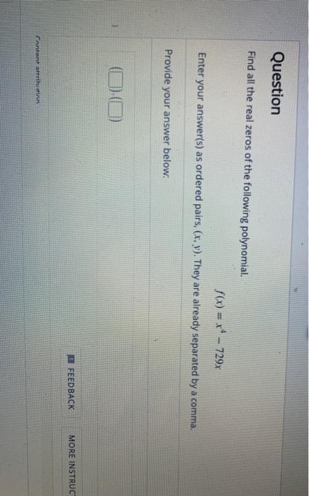 Solved Question Find all the real zeros of the following | Chegg.com